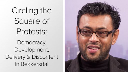 Circling the square of protests: Democracy, development, delivery and ...