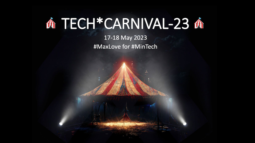 Tech*Carnival-23 100-day countdown to the #tech4good show of 2023!